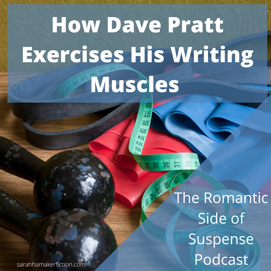 How Dave Pratt Exercises His Writing Muscles (Episode 102) - Author ...